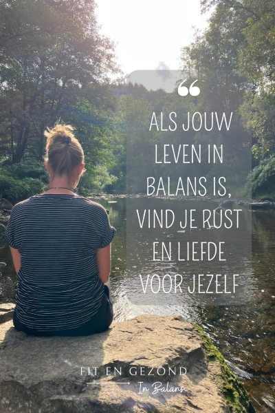 Leven in balans - 10 tips om rust en liefde voor jezelf te vinden